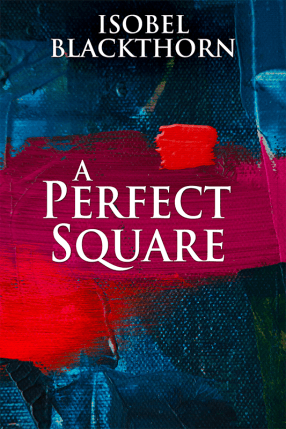 A Perfect Square – Isobel Blackthorn